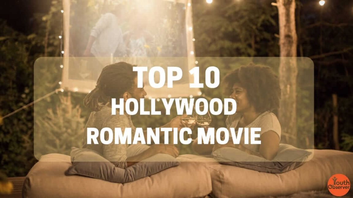 Here's The List Of Top 10 Romantic Movies Hollywood