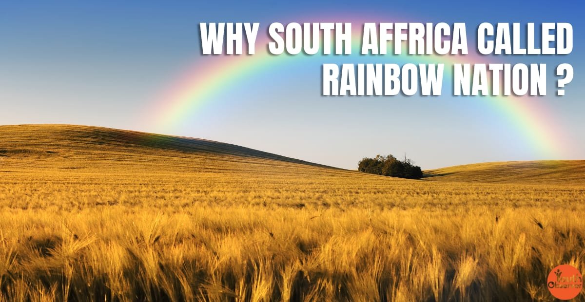 Know The Reason Why Is South Africa Called A Rainbow Nation