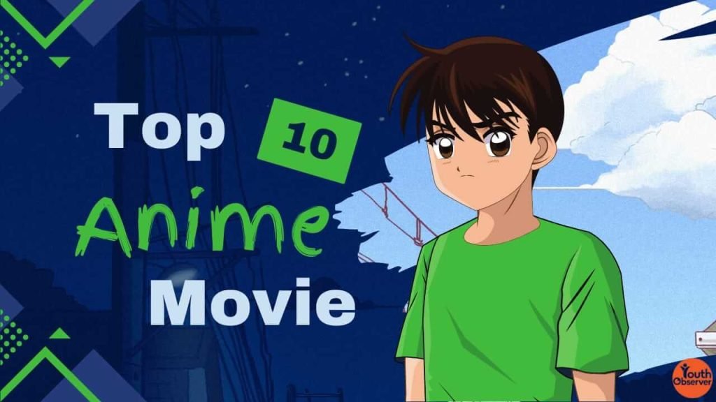 Here Are The List Of Top 10 Anime Movies