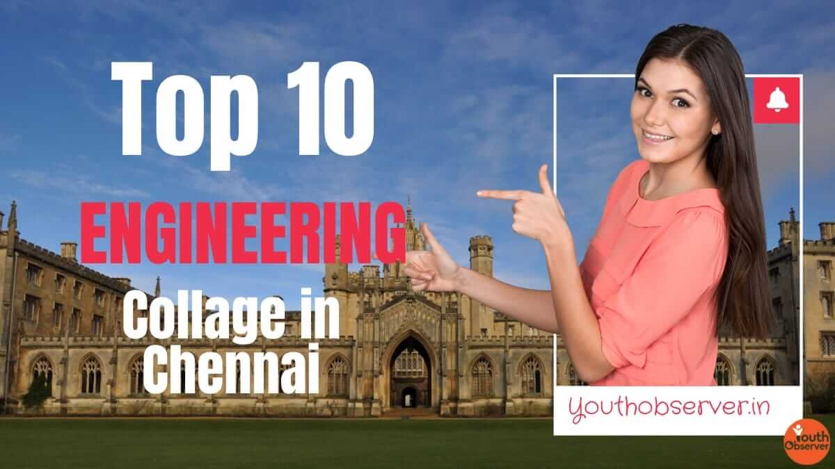 Check Out The Top 10 Engineering Colleges In Chennai