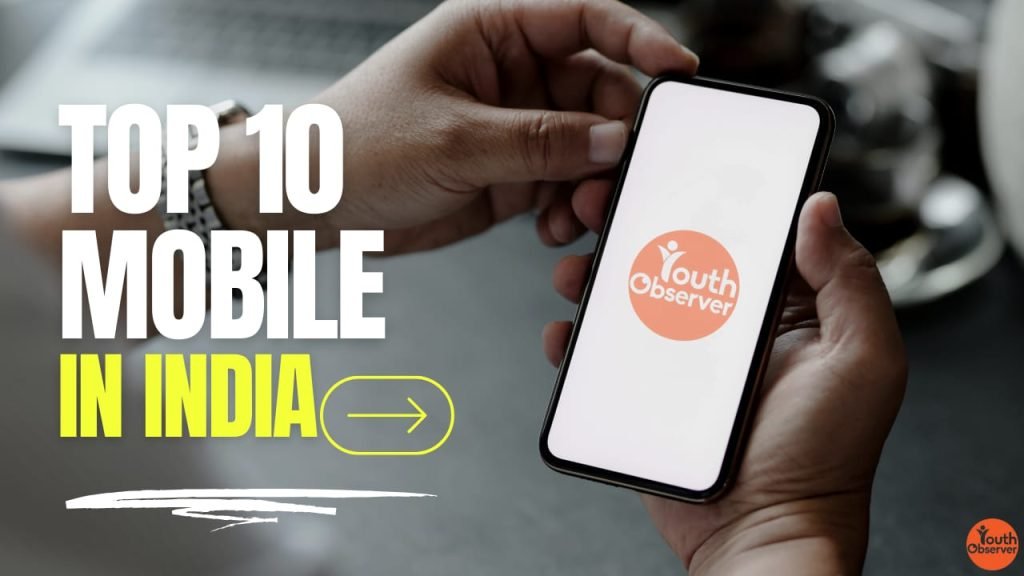 Here's The List Of Top 10 Mobiles In India: Read About