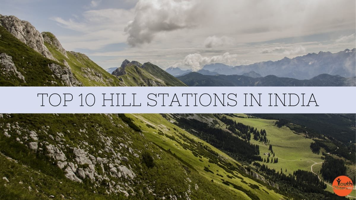 Top 10 Hill Stations In India