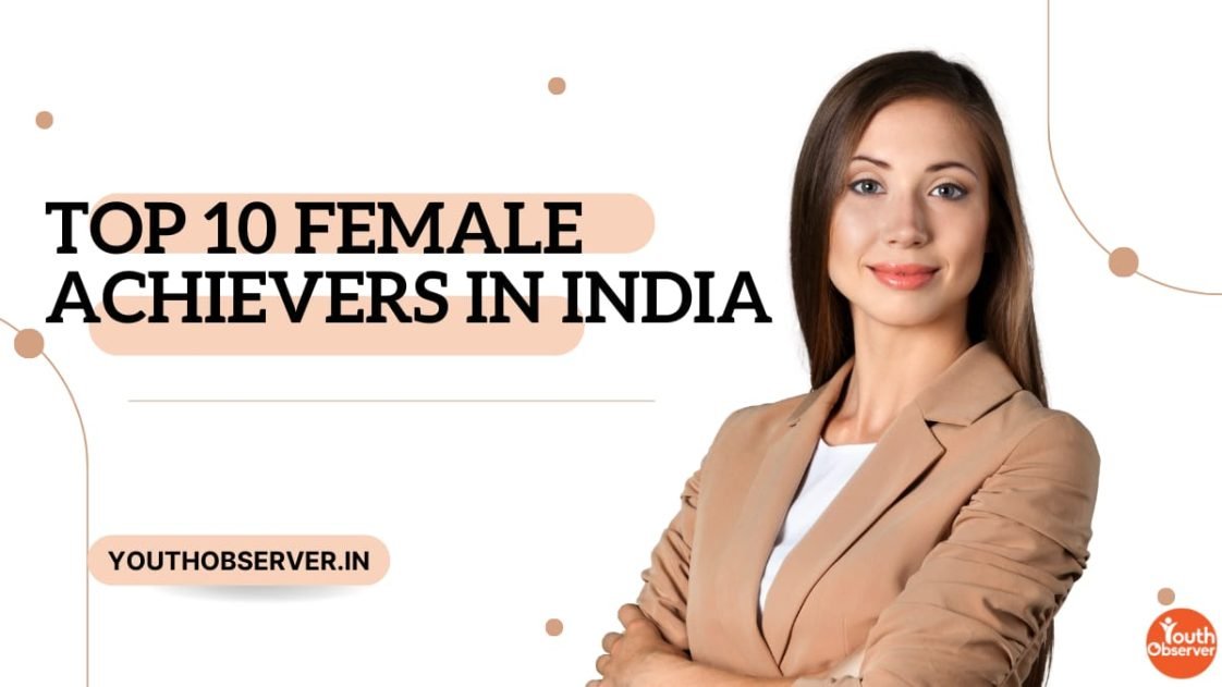 Top 10 Female Achievers In India